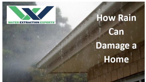 How Rain Can Damage a Home - Water Extraction Experts