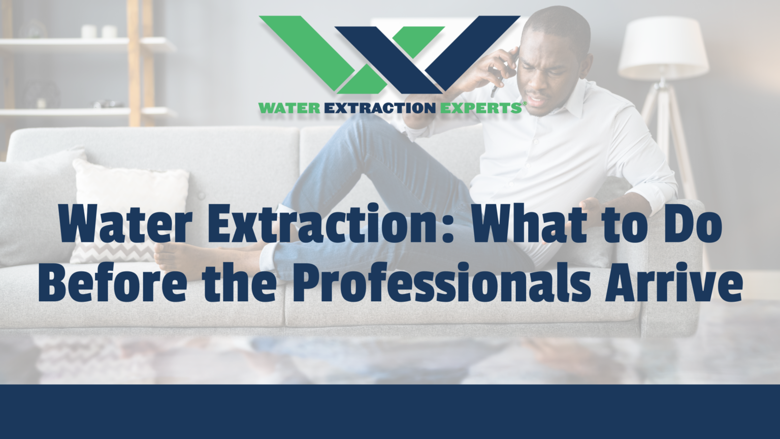 Water Extraction: What to Do Before the Professionals Arrive - Water ...